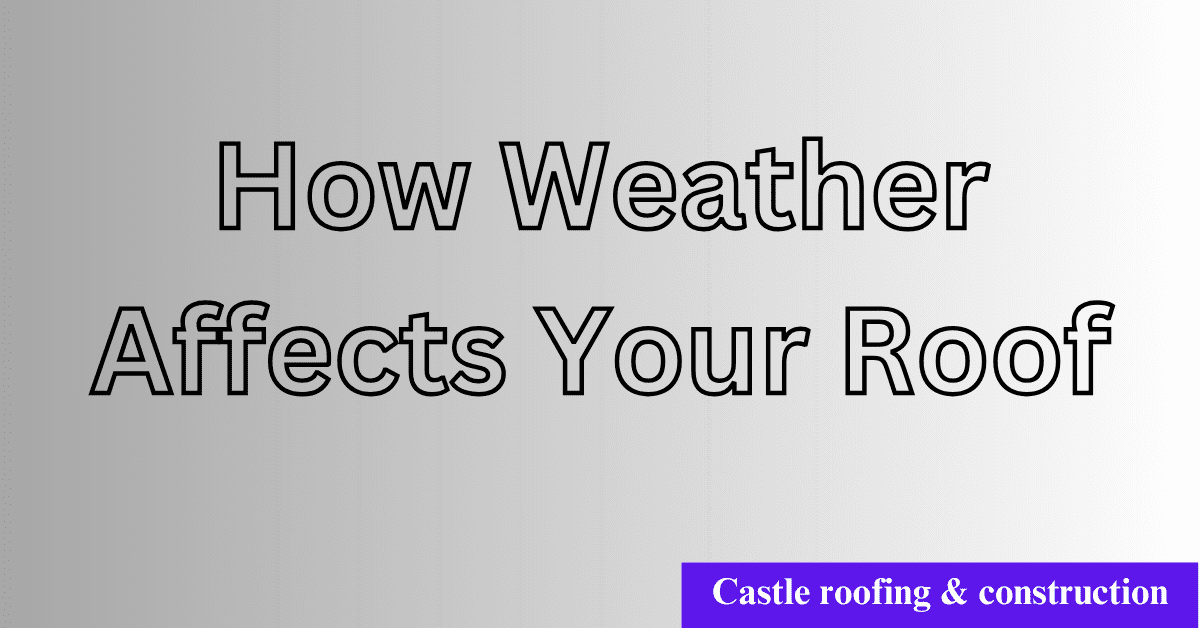 What Is Roofing? A Beginner’s Guide - Castle Roofing & Construction