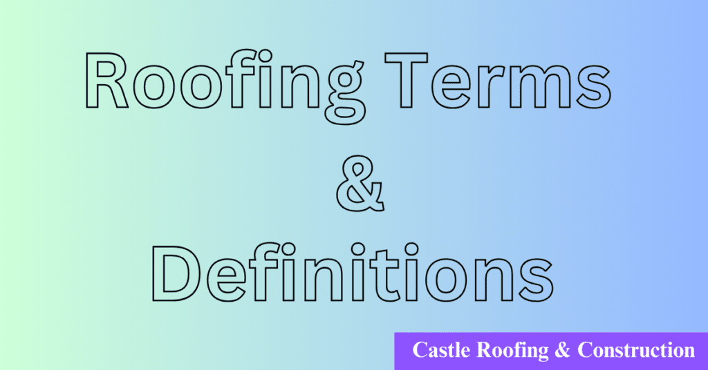 Common Roofing Terms and Definitions Explained - Castle Roofing ...